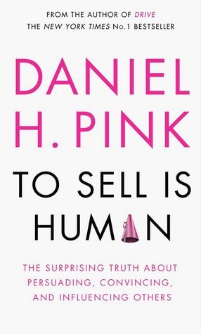 Book Review: "To Sell is Human: The Surprising Truth About Moving ...