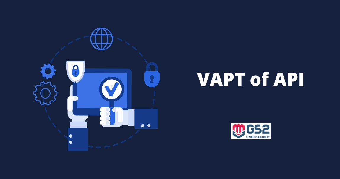 Importance of VAPT of API: All you need to know - Gs2cybersec | Tealfeed