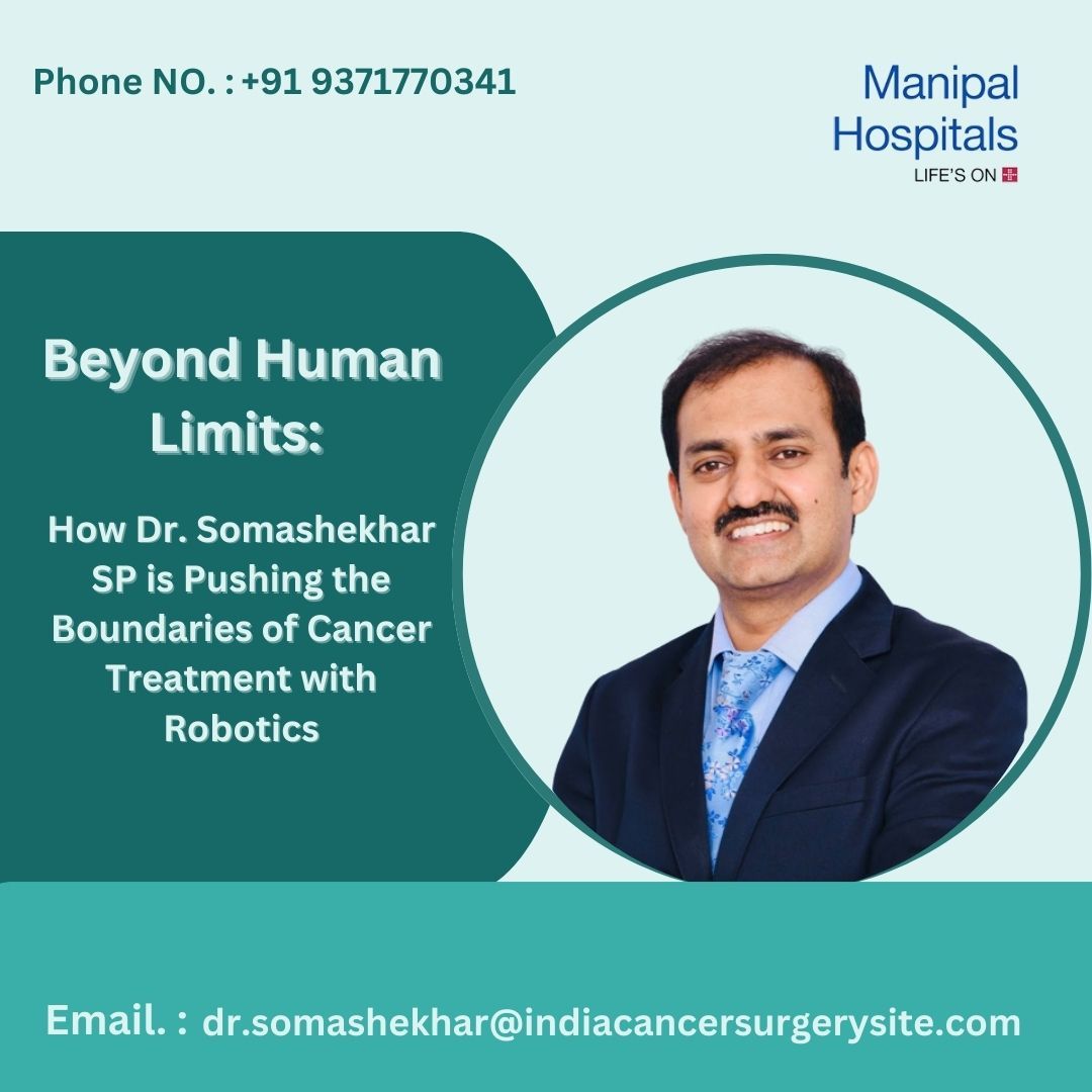 Beyond Human Limits: How Dr. Somashekhar SP is Pushing the Boundaries of Cancer Treatment with ...