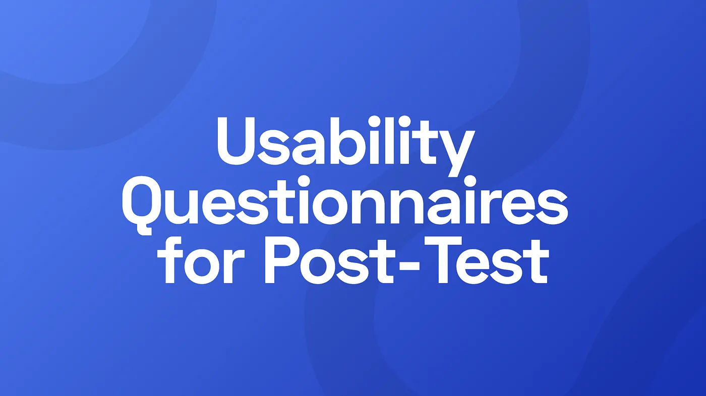 An Introduction to Usability Questionnaires - Hsin-Jou Lin | Tealfeed