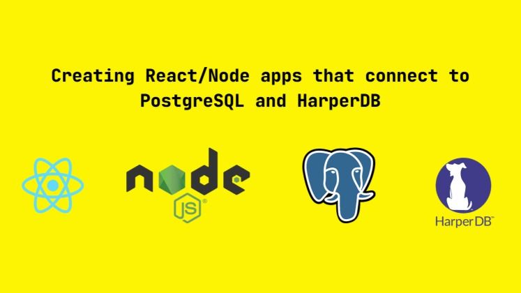 Creating Reactnode Apps That Connect To Postgresql And Harperdb Andrew Baisden Tealfeed