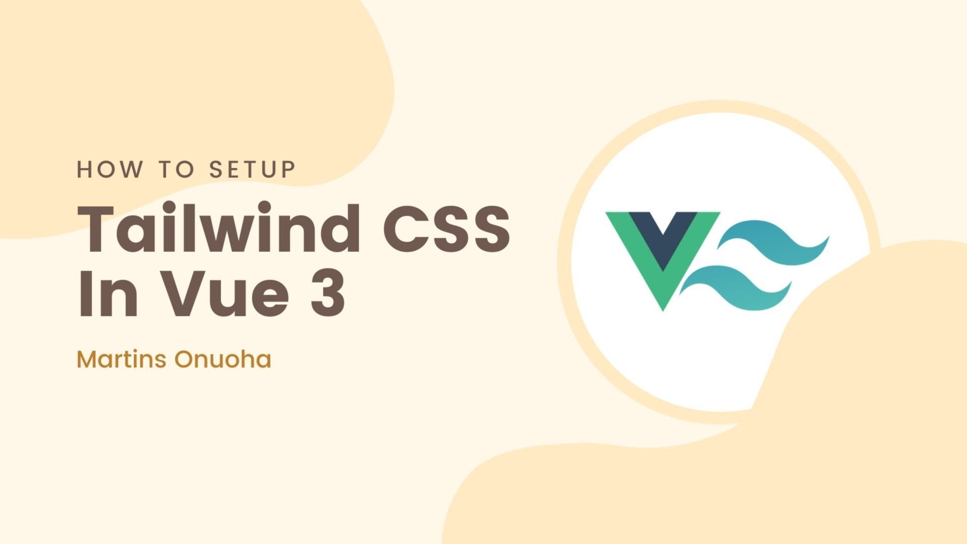 How To Setup Tailwind CSS In Vue 3 Victor Martins Onuoha Tealfeed