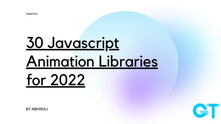 30 Javascript animation libraries for 2022 - GeekTech | Tealfeed
