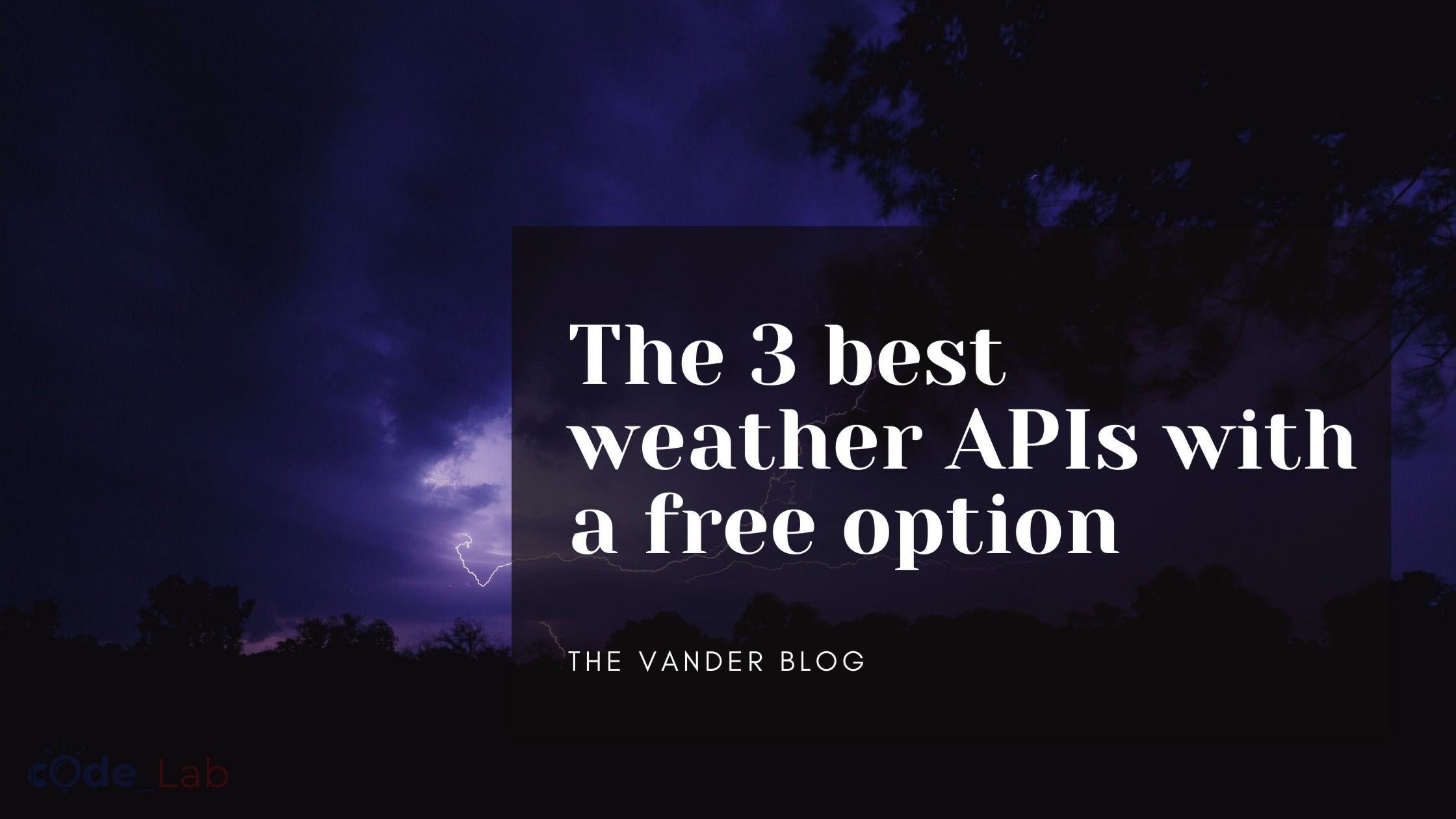 The 3 best weather APIs with a free option - vander otis | Tealfeed