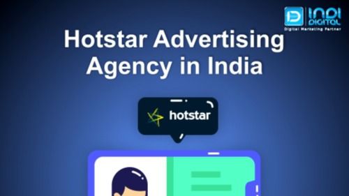 How to choose the best agency for Hotstar Advertising in India ...