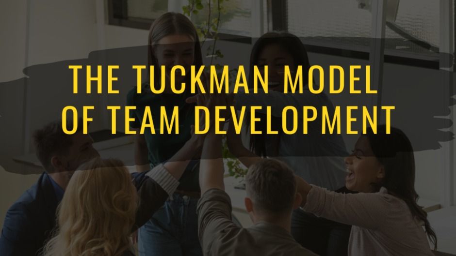 The Tuckman Model of Team Development - William Meller | Tealfeed