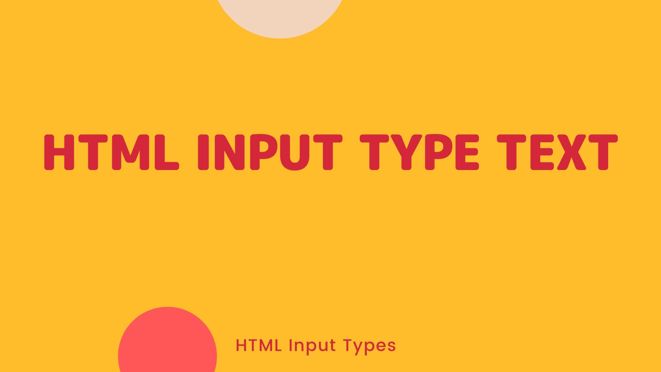 What Is HTML Input Type Text Annoh Karlgusta Tealfeed
