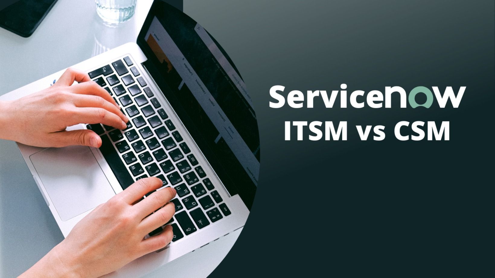 ServiceNow ITSM vs CSM, which one to choose and Why? - Vinod Vasava ...