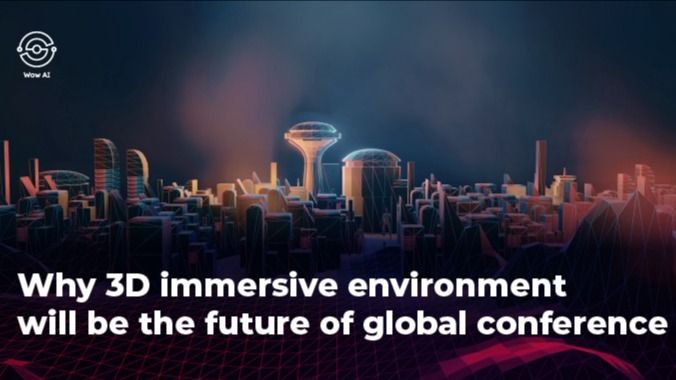 3 Reasons Why 3D Immersive Environment Will Be The Future of Global ...