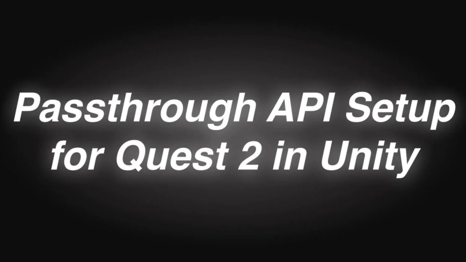 How to setup Passthrough API for Quest in Unity - Neeraj Jaiswal | Tealfeed