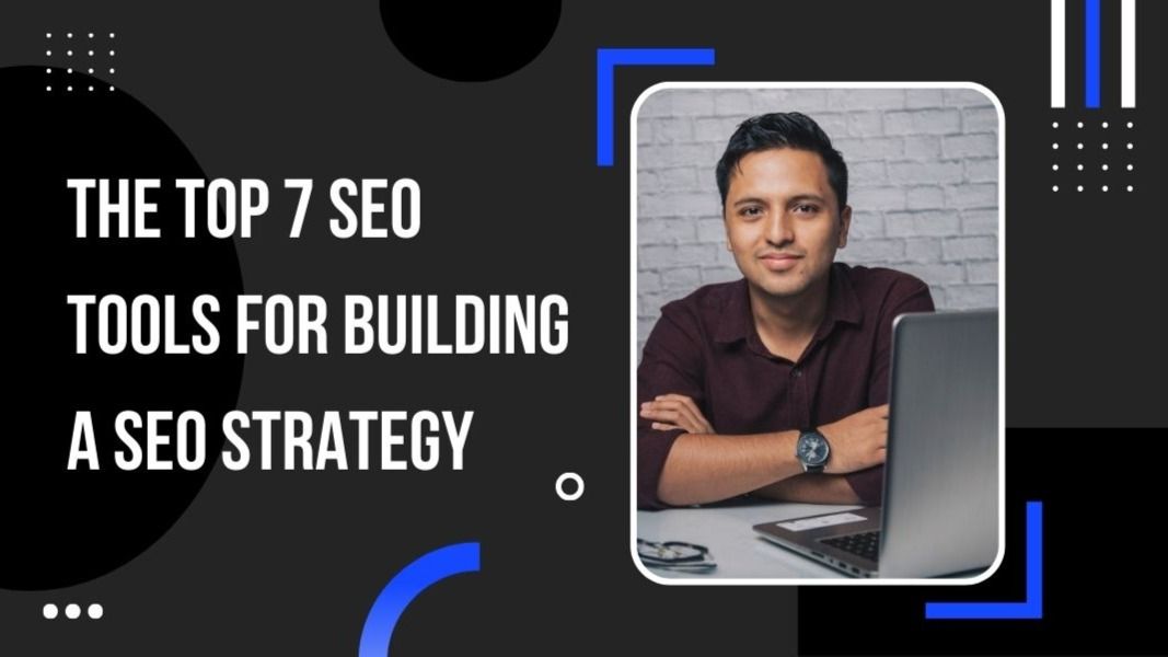 The Top 7 SEO Tools for Building a SEO Strategy - Jawwad Imran | Tealfeed