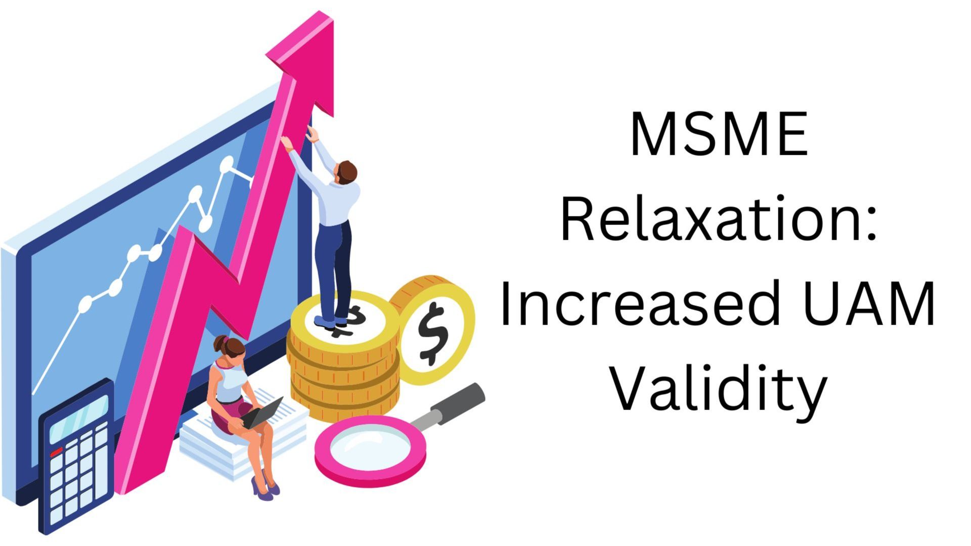MSME Relaxation: Increased UAM Validity - nisha kumari | Tealfeed