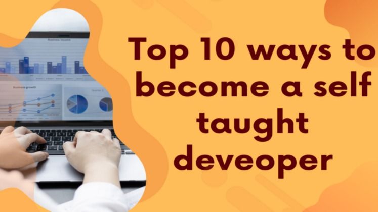 Top 10 ways to become a self-taught developer - Documatic | Tealfeed