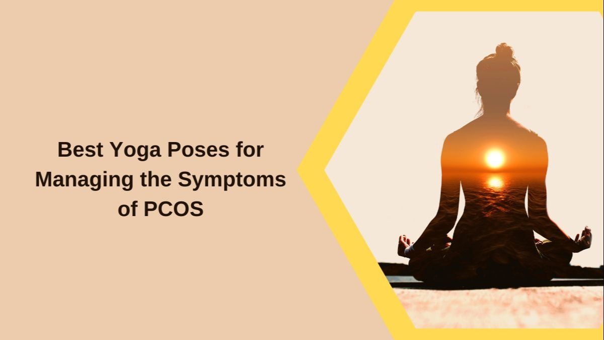 Best Yoga Poses for Managing the Symptoms of PCOS - Robert Hook | Tealfeed