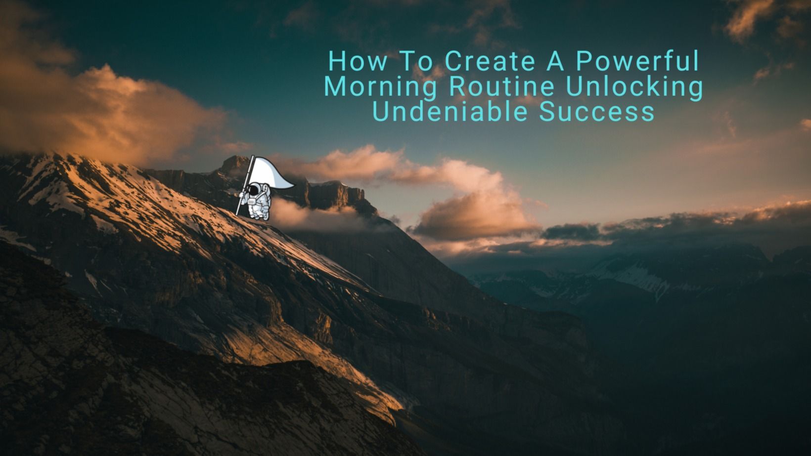 How To Create A Powerful Morning Routine Unlocking Undeniable Success ...