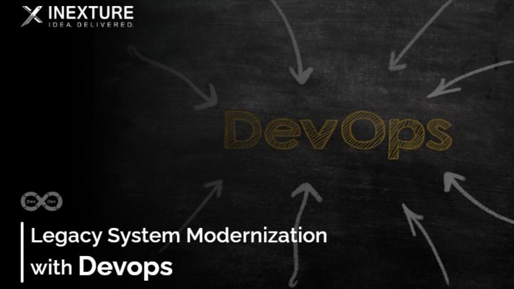 Legacy System Modernization With Devops Inexture Solutions Llp Tealfeed