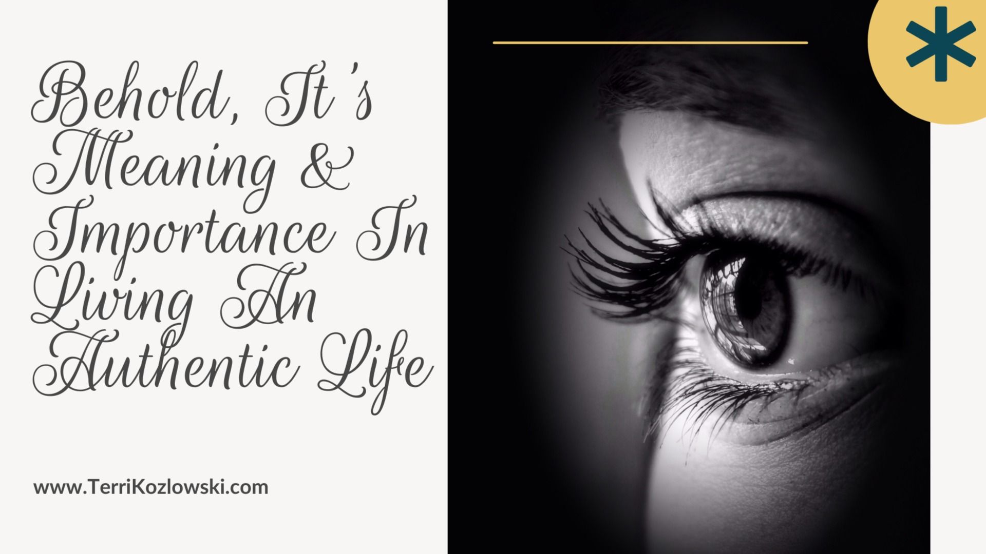 Behold, It's Meaning And Importance In Living An Authentic Life - TERRI ...
