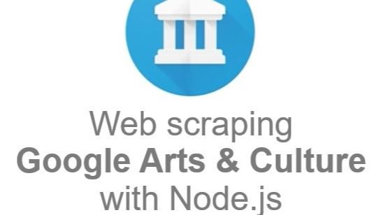 Web scraping Google Arts & Culture Artist Results with Nodejs - Mikhail Zub | Tealfeed