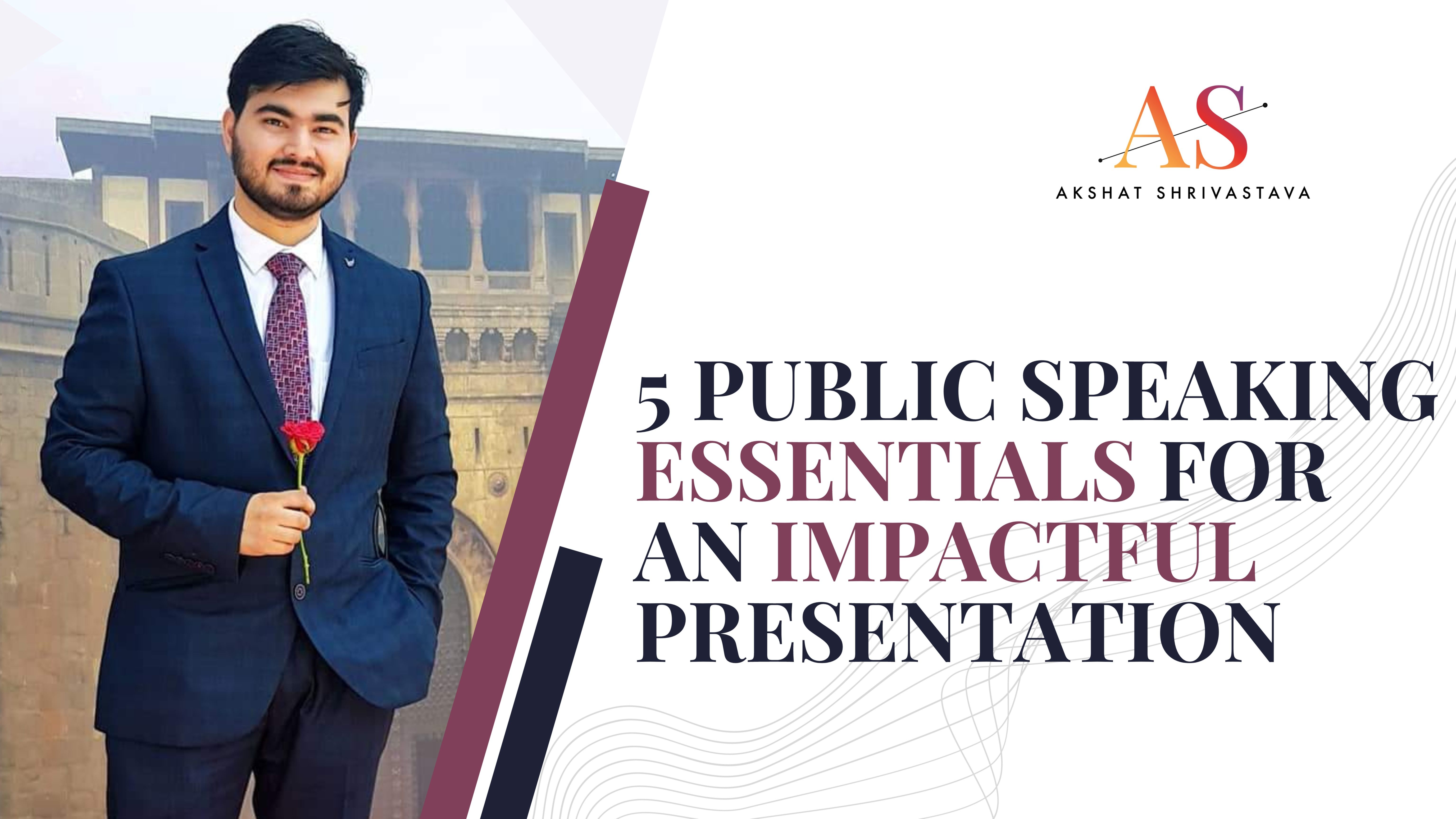5 Public Speaking Essentials for an Impactful Presentation - Akshat ...