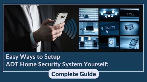 Easy Ways to Setup ADT Home Security System Yourself: Complete Guide ...
