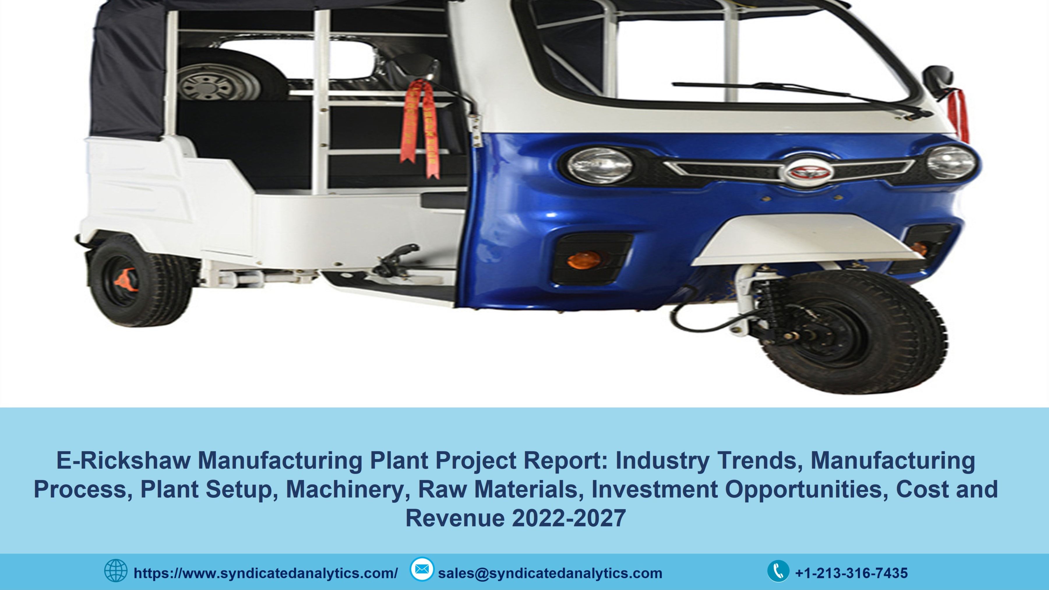 E-Rickshaw Project Report 2022: Plant Cost, Business Plan, Raw ...