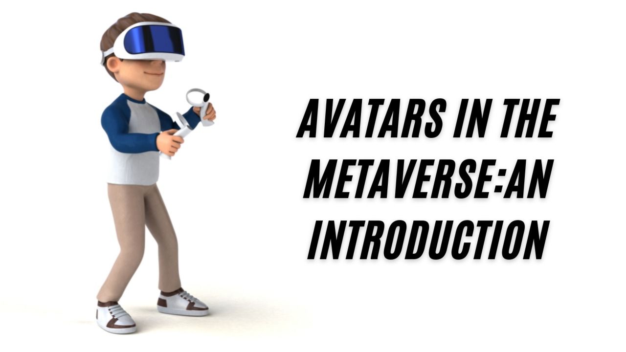 Avatars In the Metaverse: An Introduction - poojanegi | Tealfeed