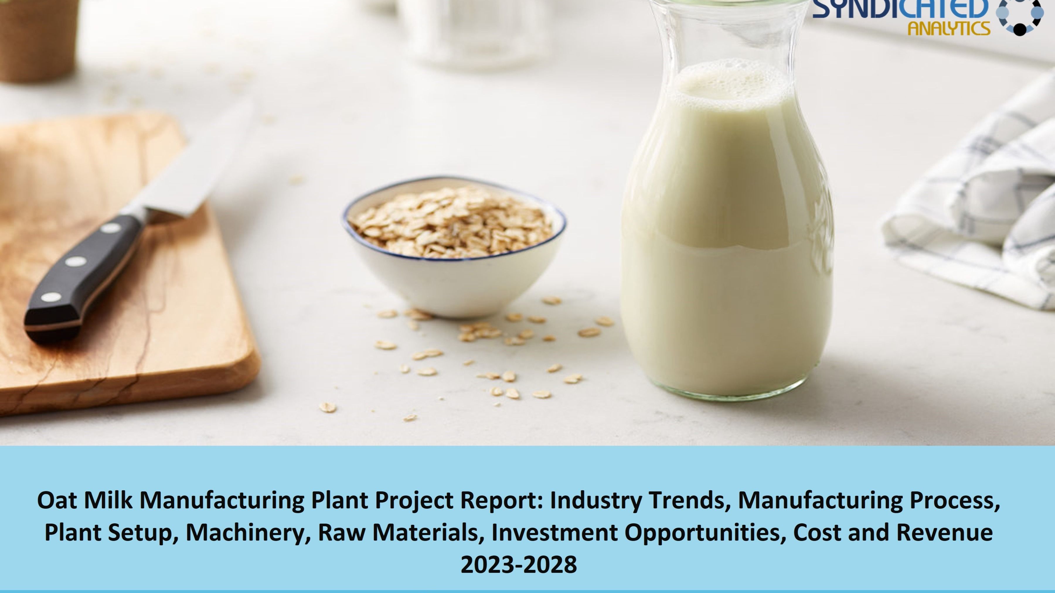 Oat Milk Manufacturing: Profitability Assessment and Project ...