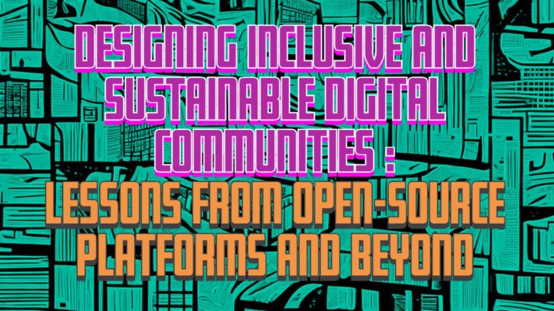 Designing Inclusive and Sustainable Digital Communities: Lessons from ...