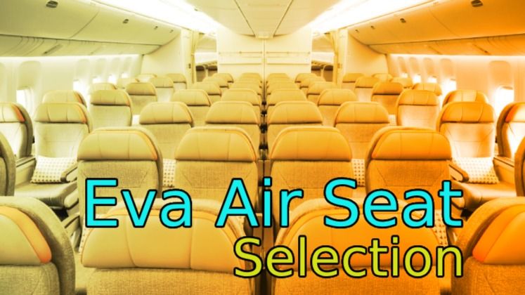 How Do I Select My Seat on EVA Air? - Flight Yotrip | Tealfeed